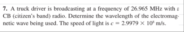 Solved A truck driver is broadcasting at a frequency of | Chegg.com