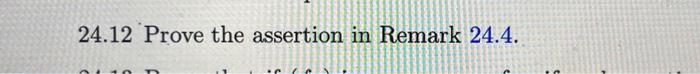 Solved \r\n24.12 Prove the assertion in Remark | Chegg.com