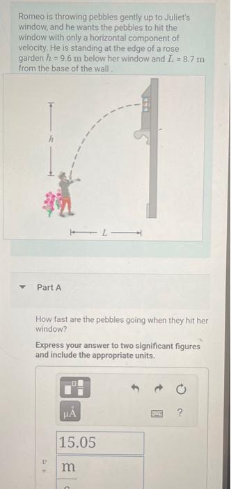 Solved Romeo is throwing pebbles gently up to Juliet's | Chegg.com
