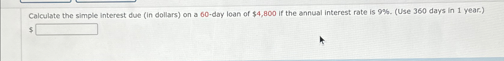 Solved Calculate the simple interest due (in dollars) ﻿on a | Chegg.com