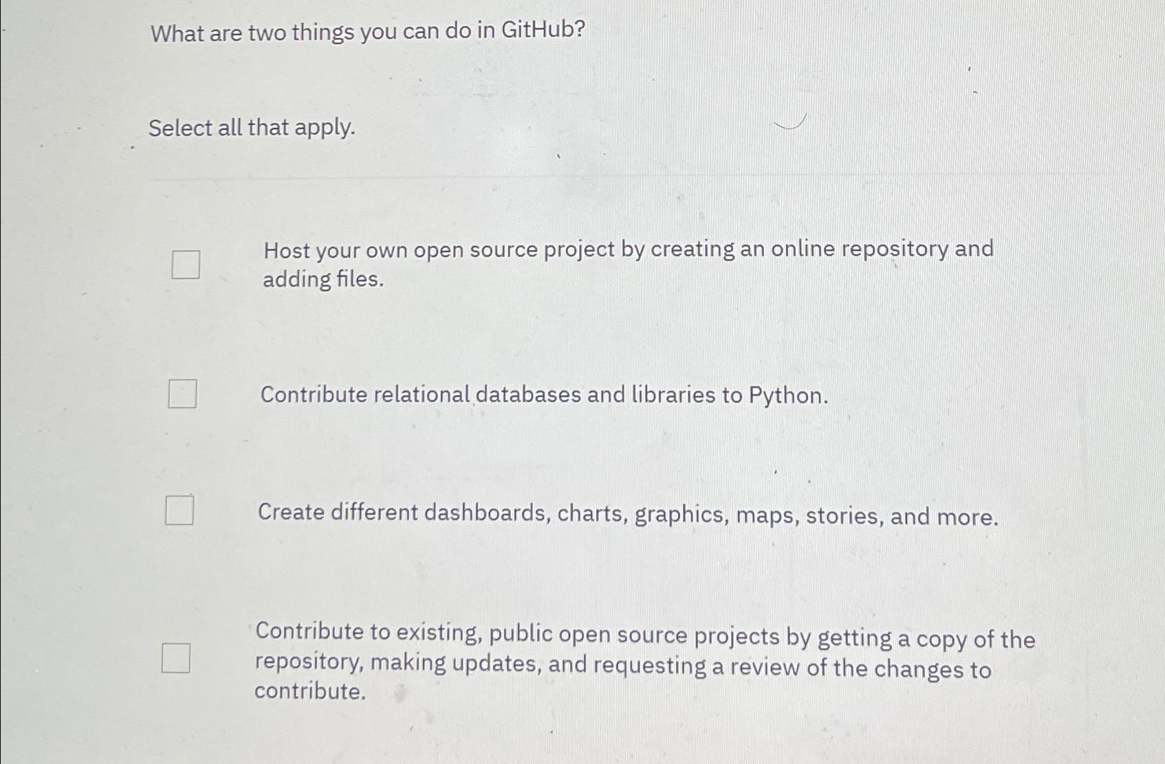 Solved What are two things you can do in GitHub?Select all | Chegg.com