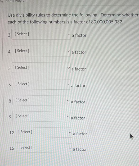 Solved Home Program Use divisibility rules to determine the | Chegg.com