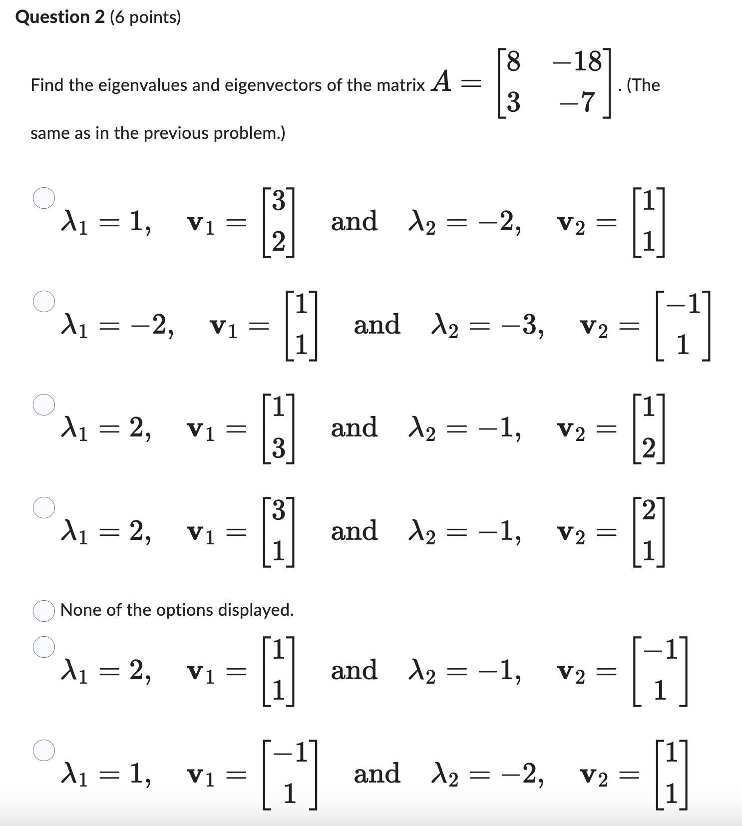Solved Question 2 (6 ﻿points)Find the eigenvalues and | Chegg.com