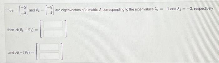 Solved If \\( \\vec{v}_{1}=\\left[\\begin{array}{l}-5 \\\\ | Chegg.com
