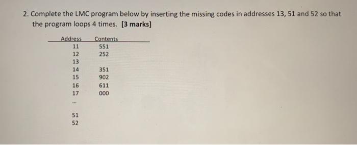 Solved 2 Complete The Lmc Program Below By Inserting The 