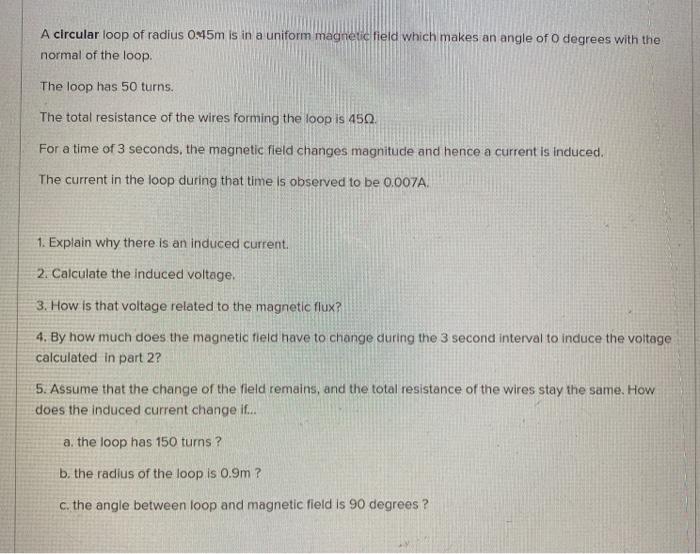 Solved A circular loop of radius 0:45m is in a uniform | Chegg.com
