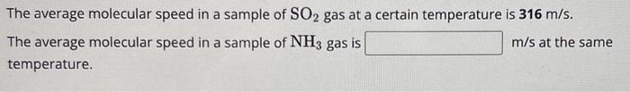 Solved The average molecular speed in a sample of SO2 gas at | Chegg.com