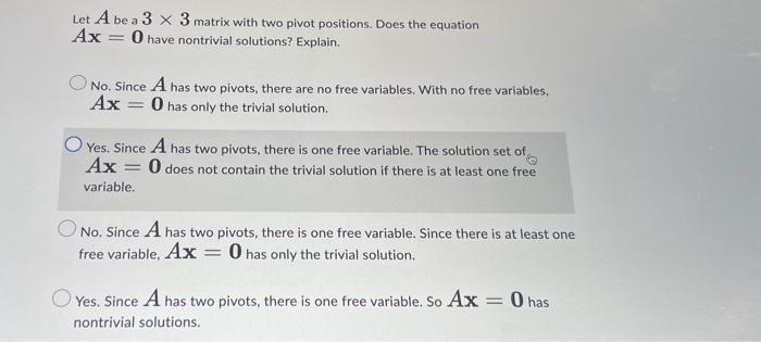 Solved Let A be a 3×3 matrix with two pivot positions. Does | Chegg.com