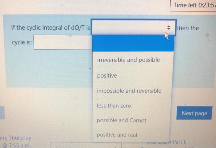 Time left 0:23:57 If the cyclic integral of dQ/T is | Chegg.com