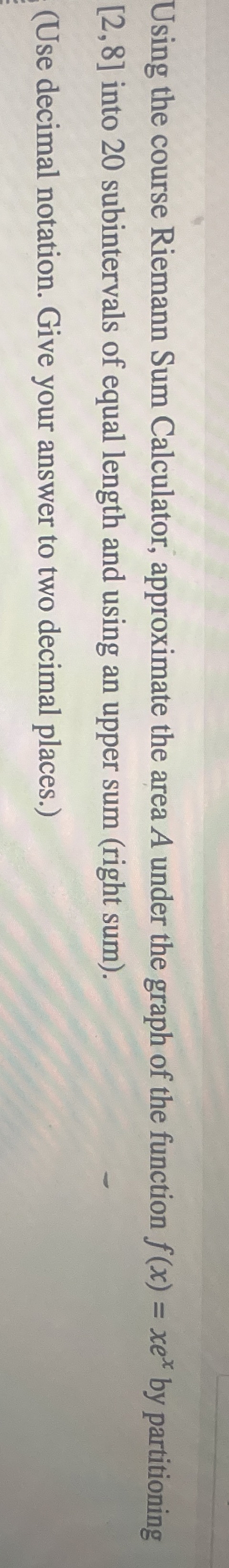 Solved Using the course Riemann Sum Calculator, approximate | Chegg.com