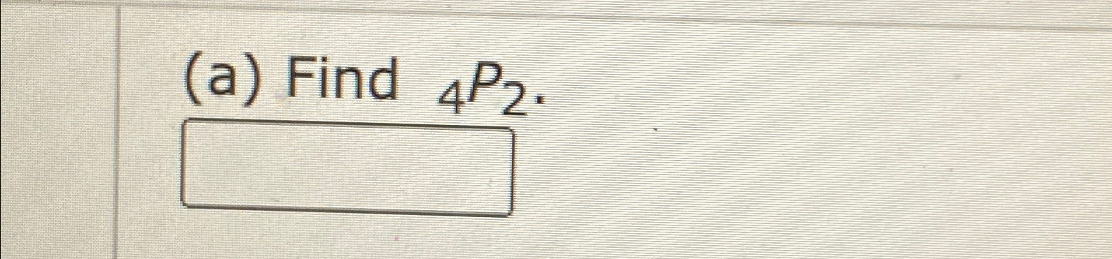 Solved (a) ﻿Find ?4P2. | Chegg.com