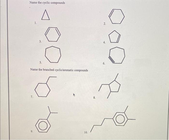 Solved Name the cyclic compounds 1. 3. 5 Name the branched | Chegg.com