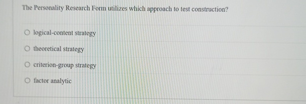 Solved The Personality Research Form utilizes which approach | Chegg.com