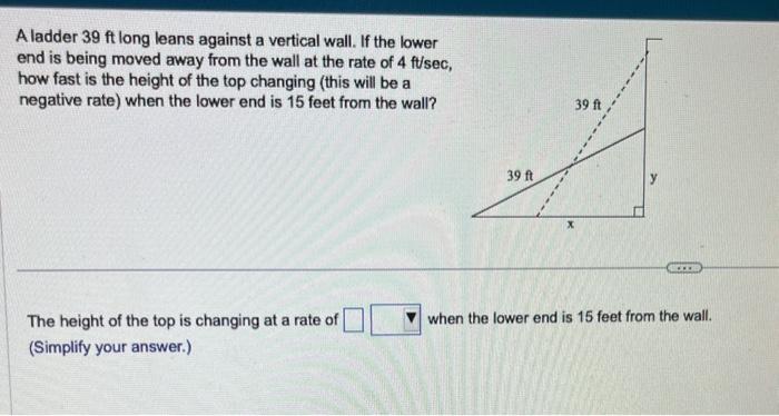 Solved A ladder 39ft long leans against a vertical wall. If | Chegg.com