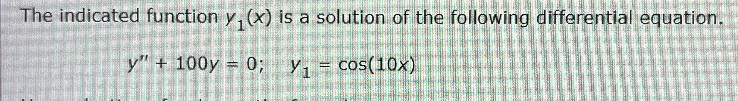 Solved The indicated function y1(x) ﻿is a solution of the | Chegg.com