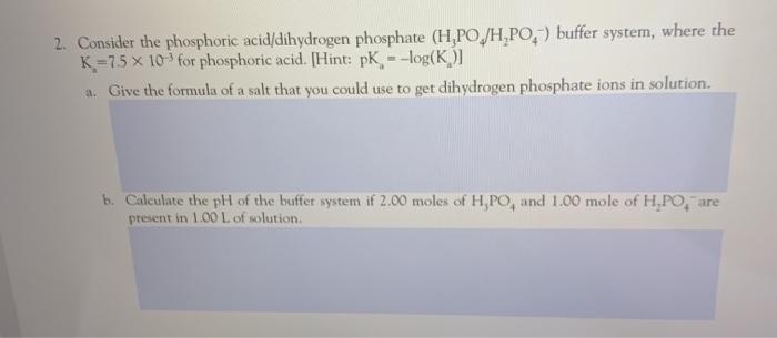 Solved 2. Consider the phosphoric acid/dihydrogen phosphate | Chegg.com