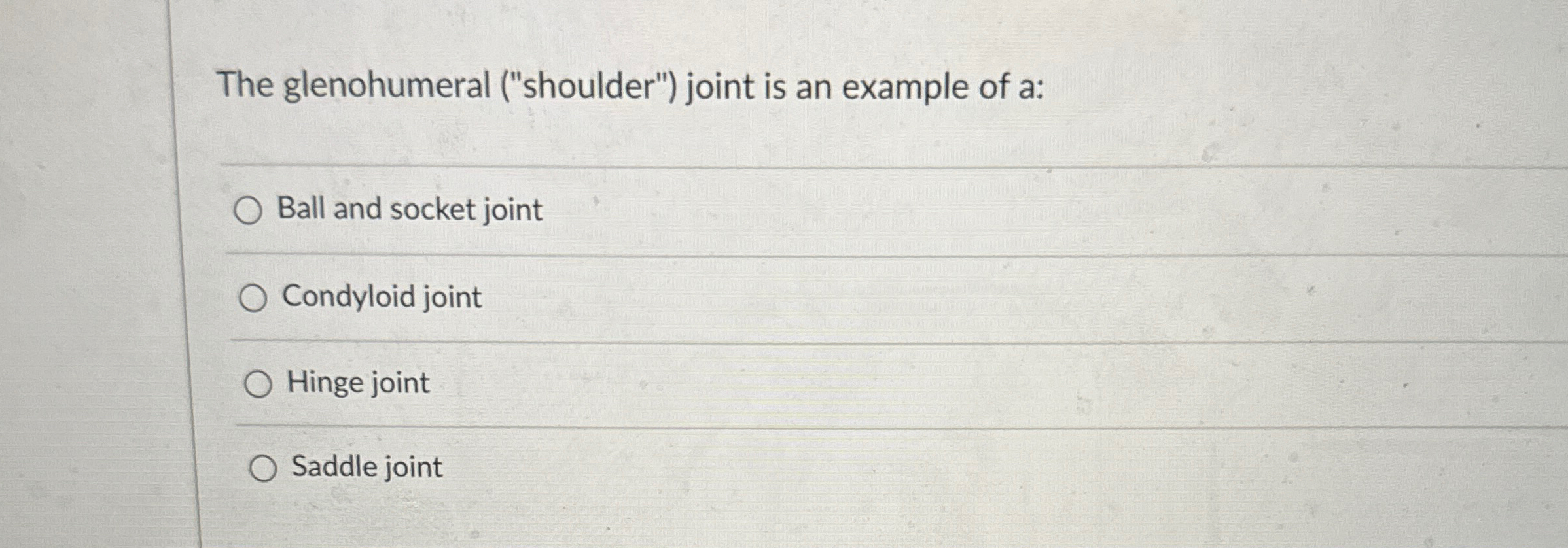 Solved The glenohumeral ("shoulder") ﻿joint is an example of | Chegg.com