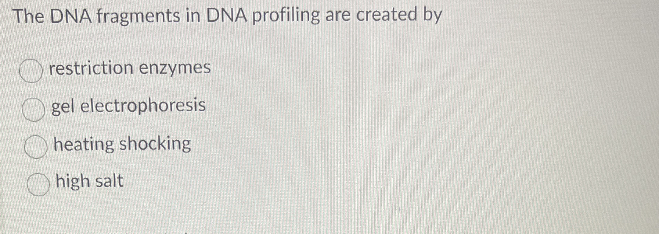 Solved The DNA fragments in DNA profiling are created | Chegg.com
