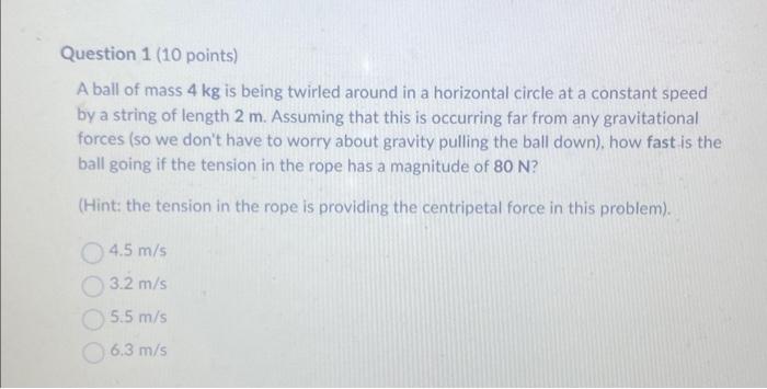 Solved A ball of mass 4 kg is being twirled around in a | Chegg.com