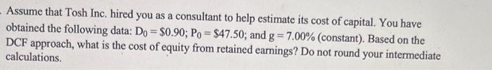 Solved Assume that Tosh Inc. hired you as a consultant to | Chegg.com