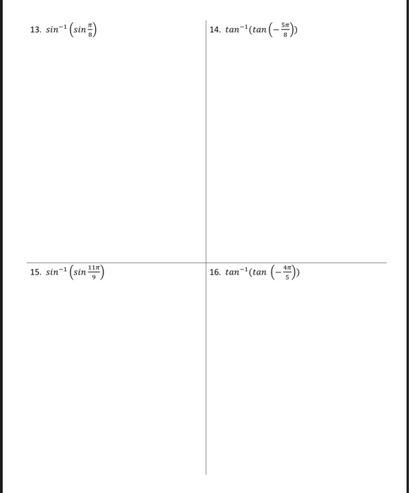 Solved 13. sin-(sin) 14. tan-'(tan ( - ) 15. sin-(sin "") | Chegg.com