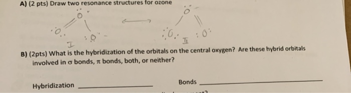 Solved A) (2 pts) Draw two resonance structures for ozone | Chegg.com