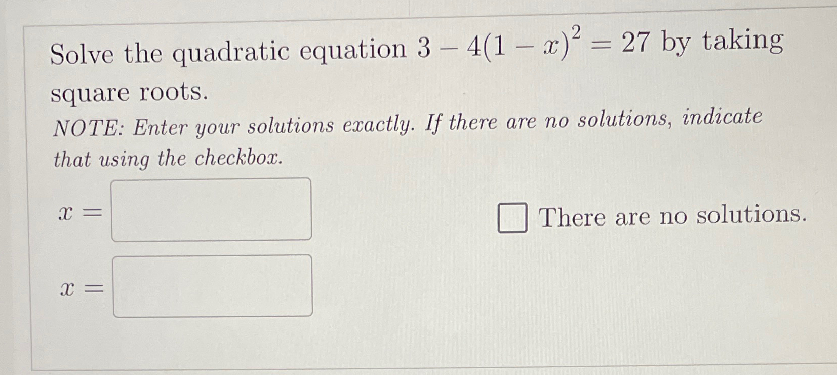 Solved Solve the quadratic equation 3-4(1-x)2=27 ﻿by taking | Chegg.com