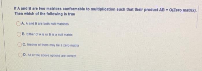 Solved If A and B are two matrices conformable to | Chegg.com