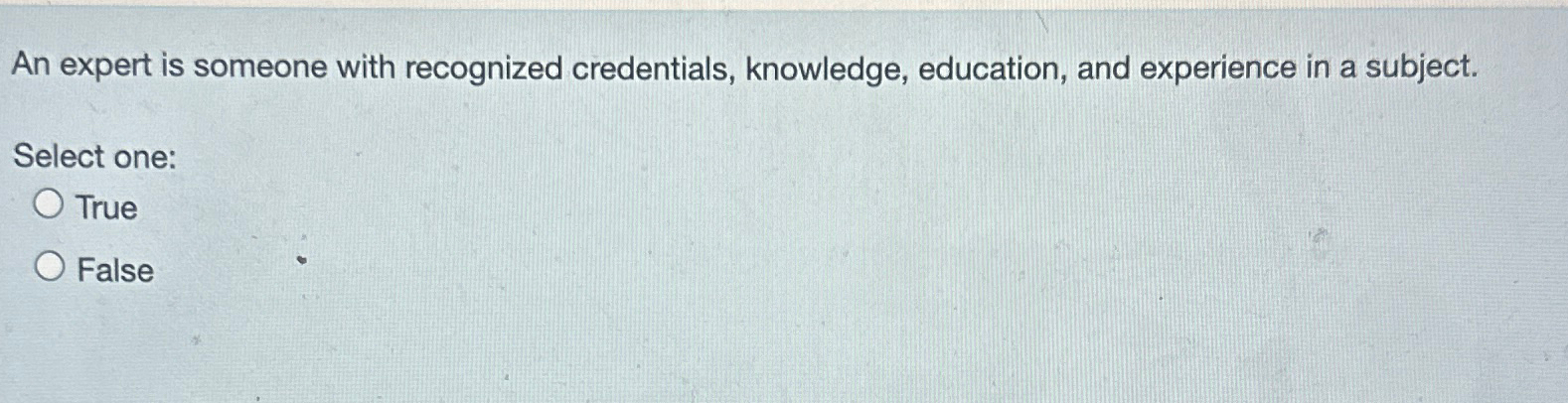 Solved An expert is someone with recognized credentials, | Chegg.com