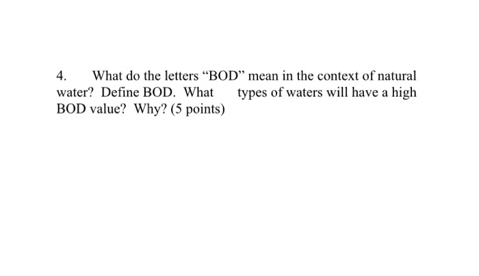 Solved 4. What do the letters "BOD” mean in the context of | Chegg.com