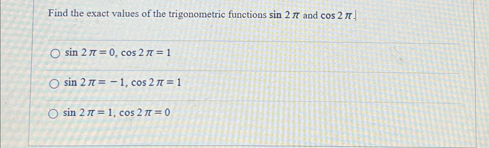 Solved Find the exact values of the trigonometric functions | Chegg.com