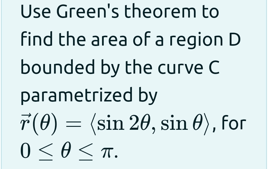 Solved Use Green's theorem to find the area of a region D | Chegg.com
