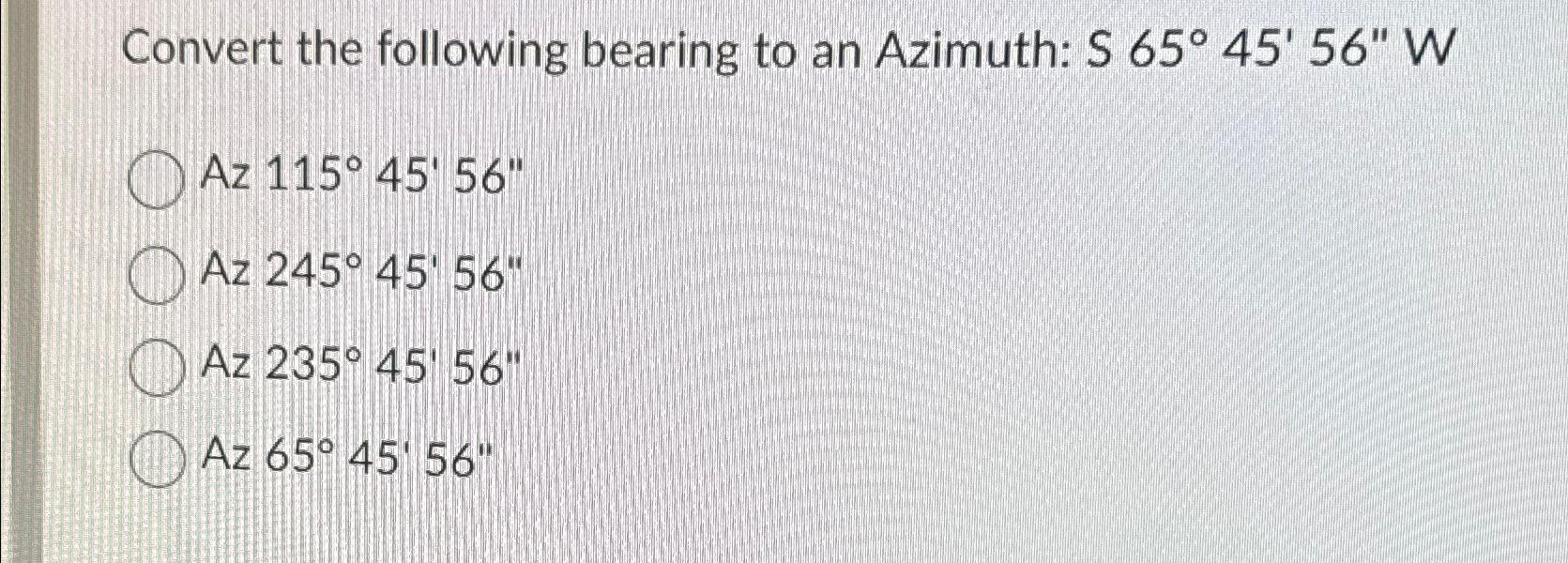Solved Convert the following bearing to an Azimuth: S | Chegg.com