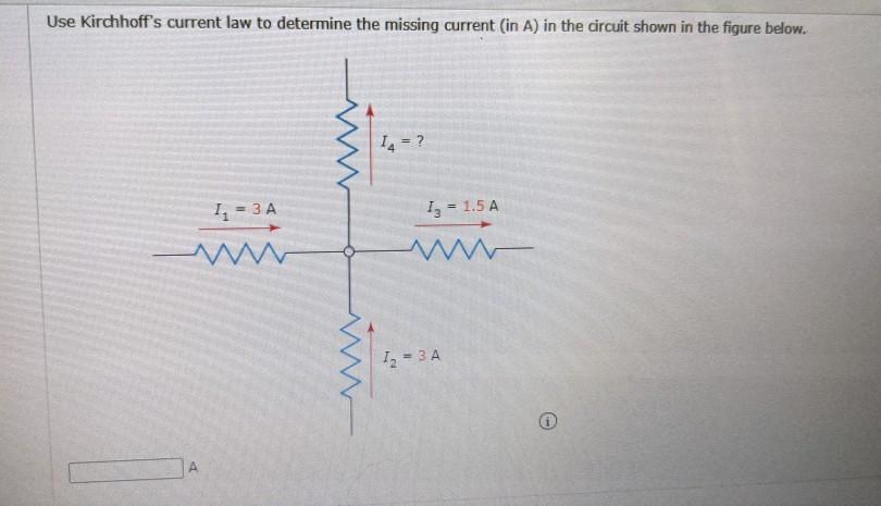 Solved Use Kirchhoff's current law to determine the missing | Chegg.com