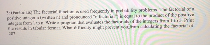 Solved 3: (Factorials) The factorial function is used | Chegg.com