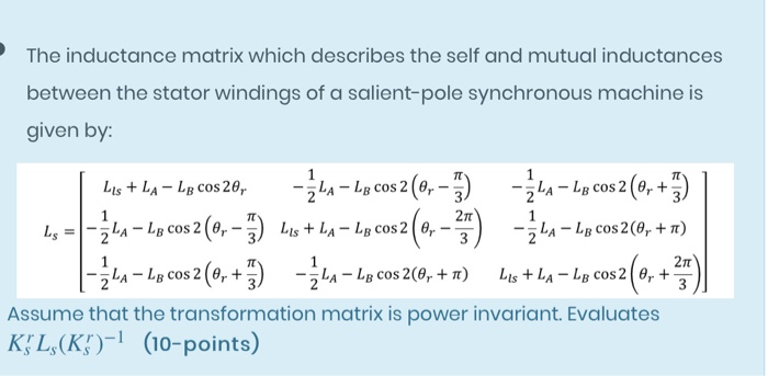 Solved The inductance matrix which describes the self and | Chegg.com