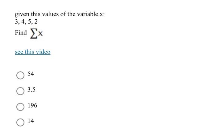Solved given this values of the variable x : 3,4,5,2 Find ∑x | Chegg.com