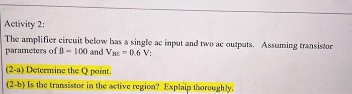 Solved Activity 2: The amplifier circuit below has a single | Chegg.com