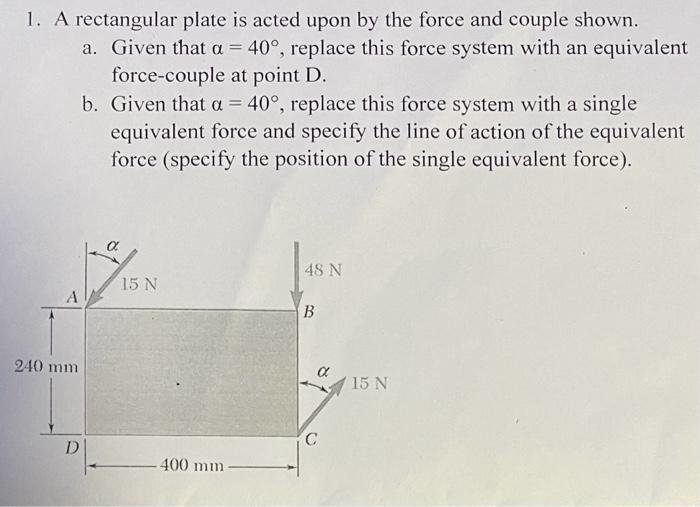 Solved 1. A rectangular plate is acted upon by the force and | Chegg.com