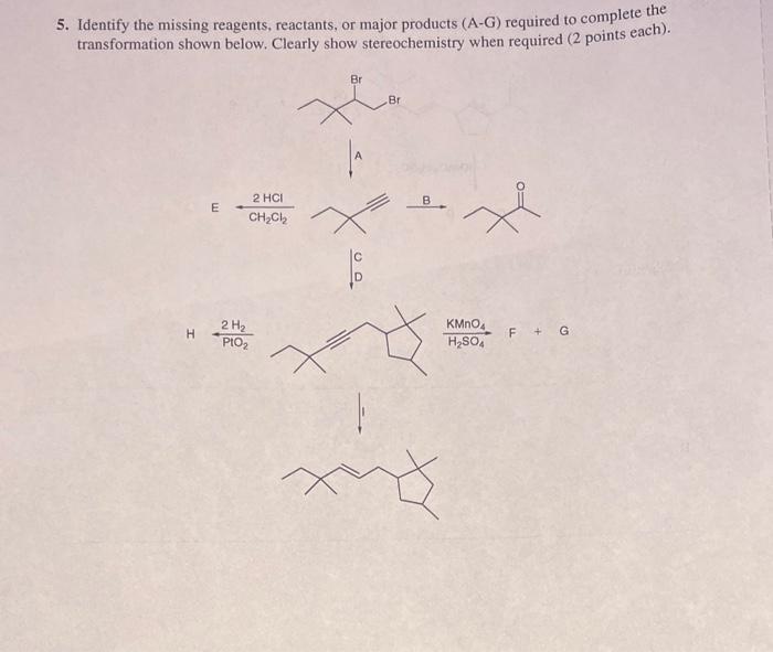 Solved 5. Identify the missing reagents, reactants, or major | Chegg.com
