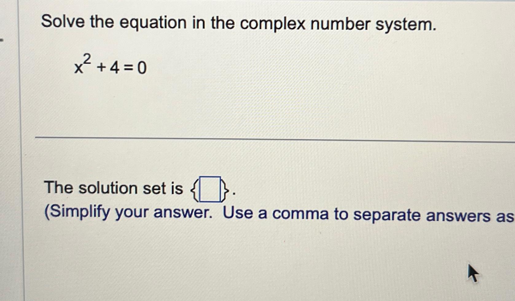 Solved Solve the equation in the complex number | Chegg.com
