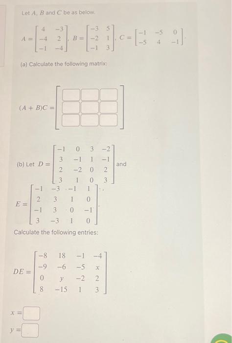 Solved Let A,B and C be as below. | Chegg.com