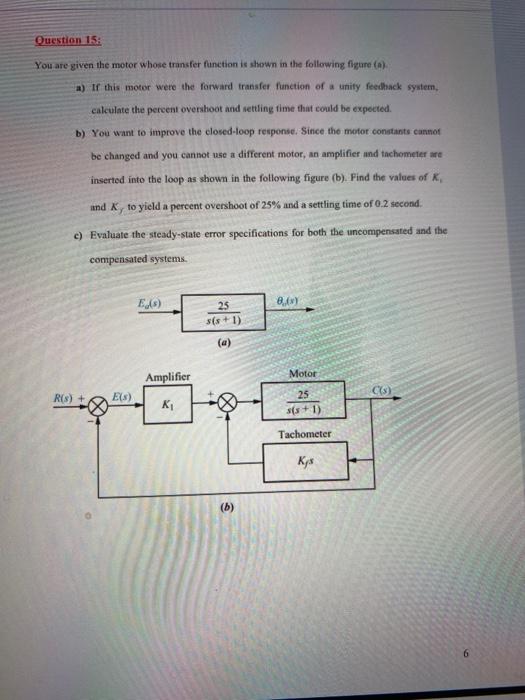 Solved Ouestion 15. You are given the motor whose transfer | Chegg.com Solved Ouestion 15. You are given the motor whose transfer | Chegg.com