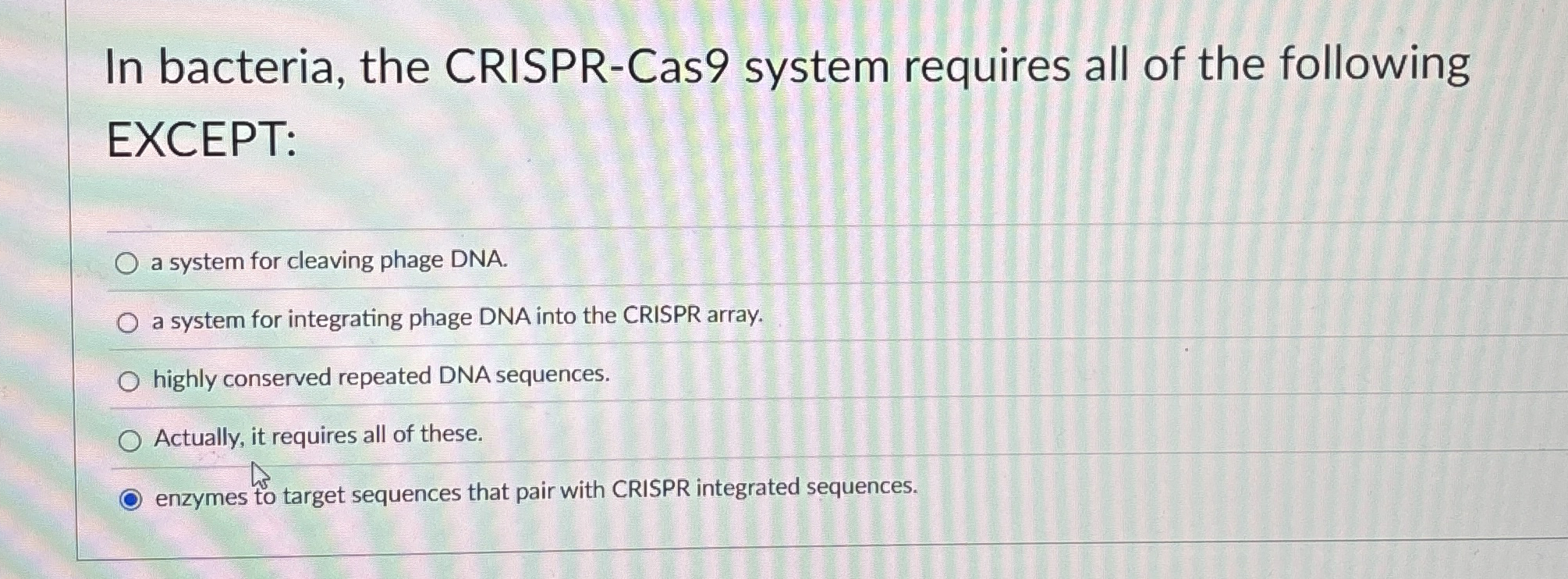 Solved In bacteria, the CRISPR-Cas9 ﻿system requires all of | Chegg.com