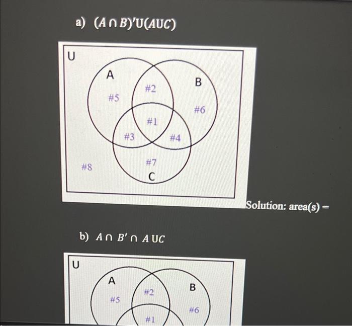 Solved a) (A∩B)′U(AUC) b) A∩B′∩A∪Cc) C∩BU(A−B)′ A−C′UC∩B | Chegg.com