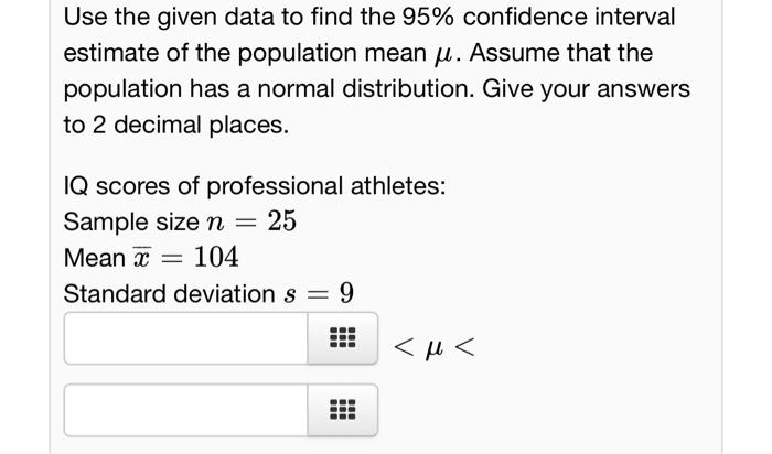 Solved Use the given data to find the 95% confidence | Chegg.com