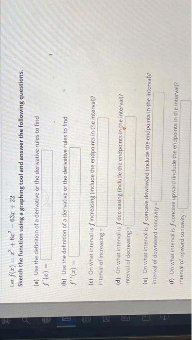Solved Let f(x)=x3+6x2−63x+22. Sketch the function using a | Chegg.com