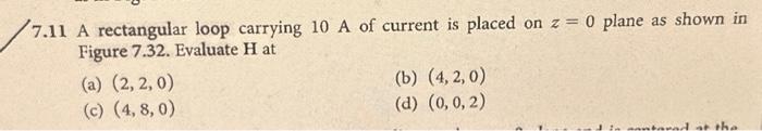 7.11 A rectangular loop carrying 10 A of current is | Chegg.com