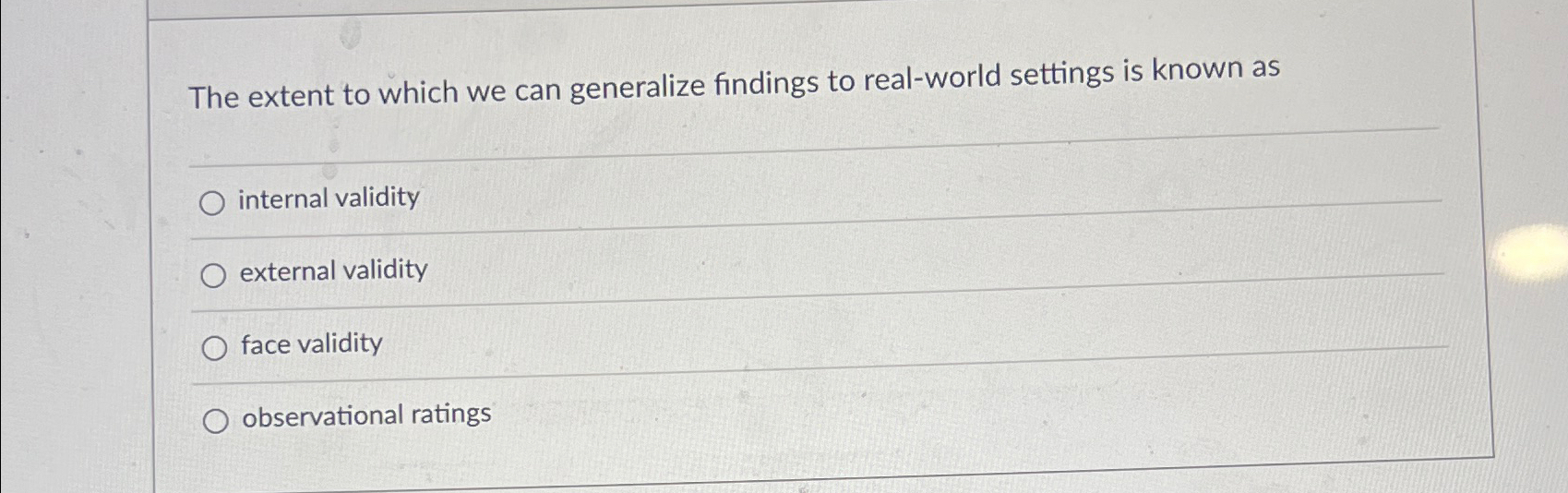 Solved The extent to which we can generalize findings to | Chegg.com