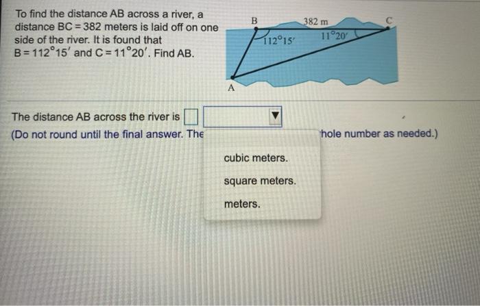 Solved B 382 m To find the distance AB across a river, a | Chegg.com